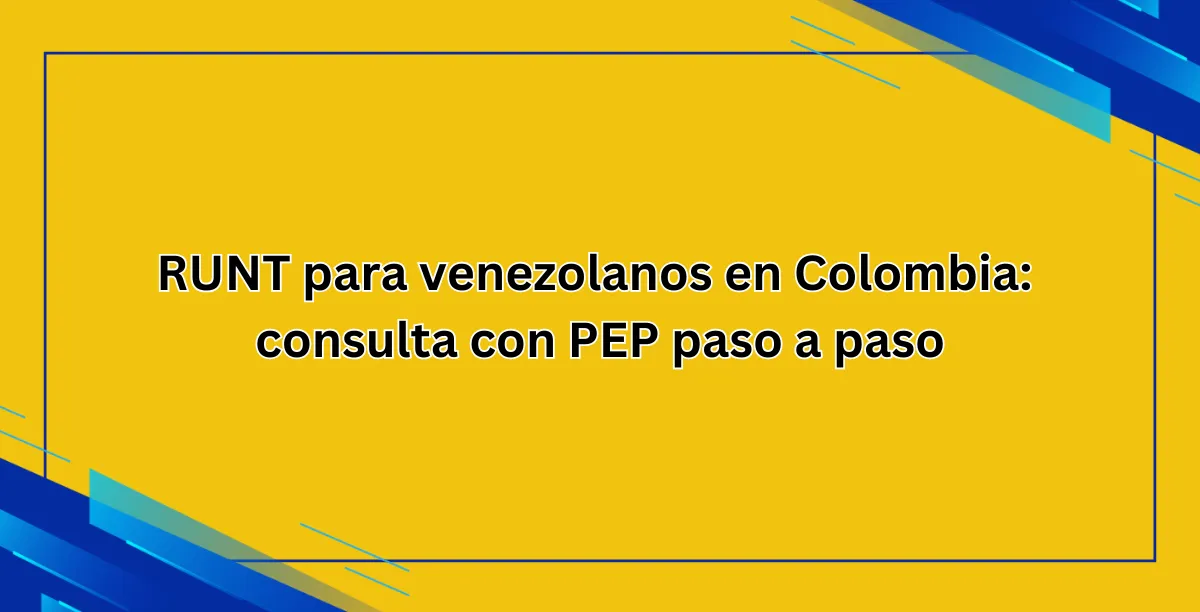 RUNT para venezolanos en Colombia: consulta con PEP paso a paso